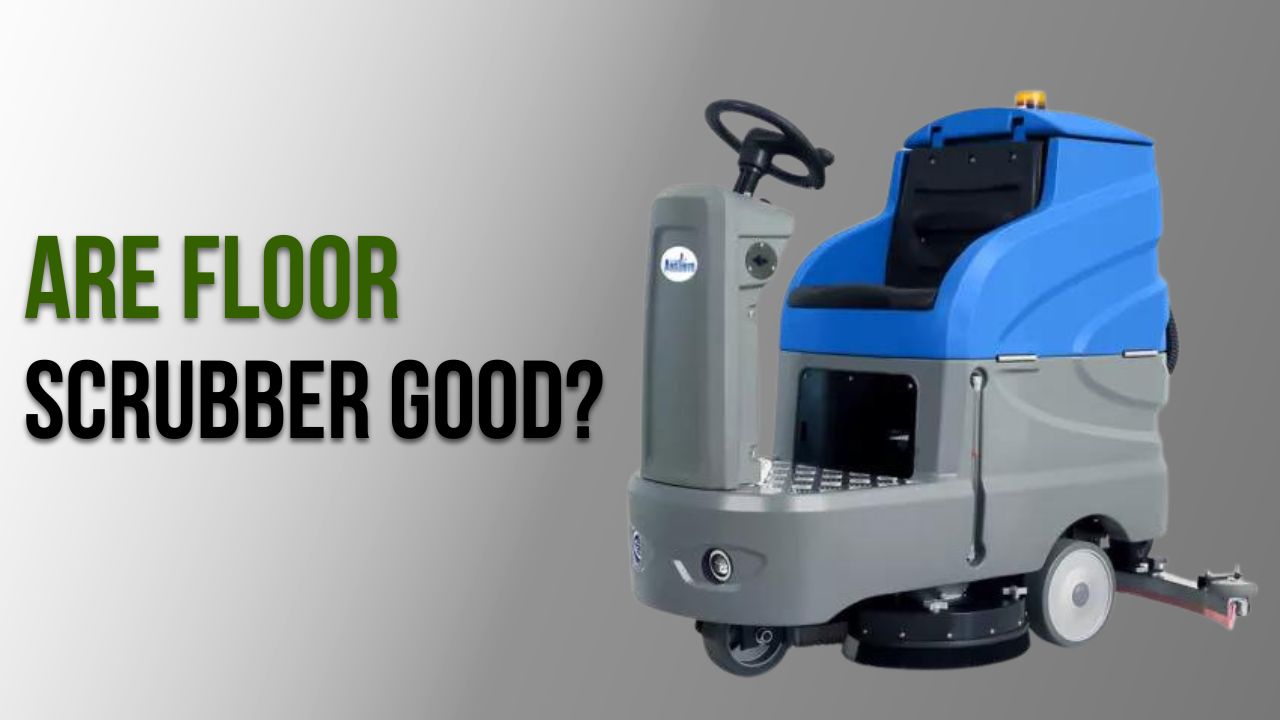 Are Floor Scrubbers Good? Evaluating The Pros And Cons