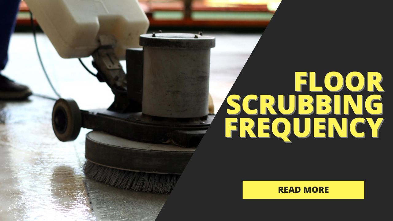 Optimal Floor Scrubbing Frequency: Key Factors For Commercial Buildings