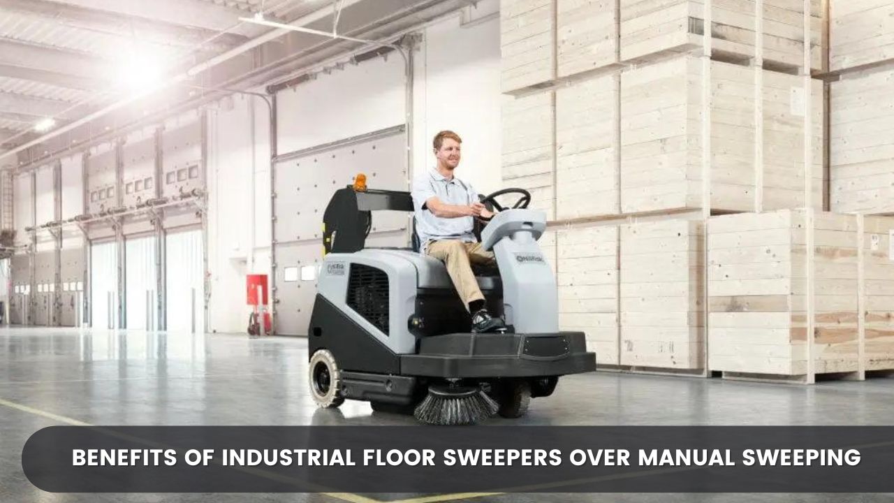 Benefits Of Industrial Floor Sweepers Over Manual Sweeping | Cleaning ...